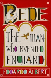 Bede: the Man who Invented England by Edoardo Albert – Historia Magazine
